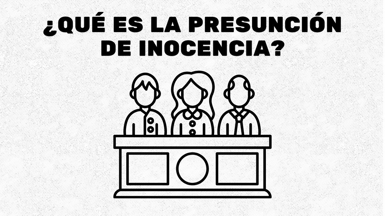 ¿Qué es la presunción de inocencia?