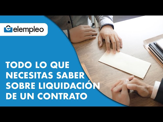 ¿Qué es la liquidación de un contrato?