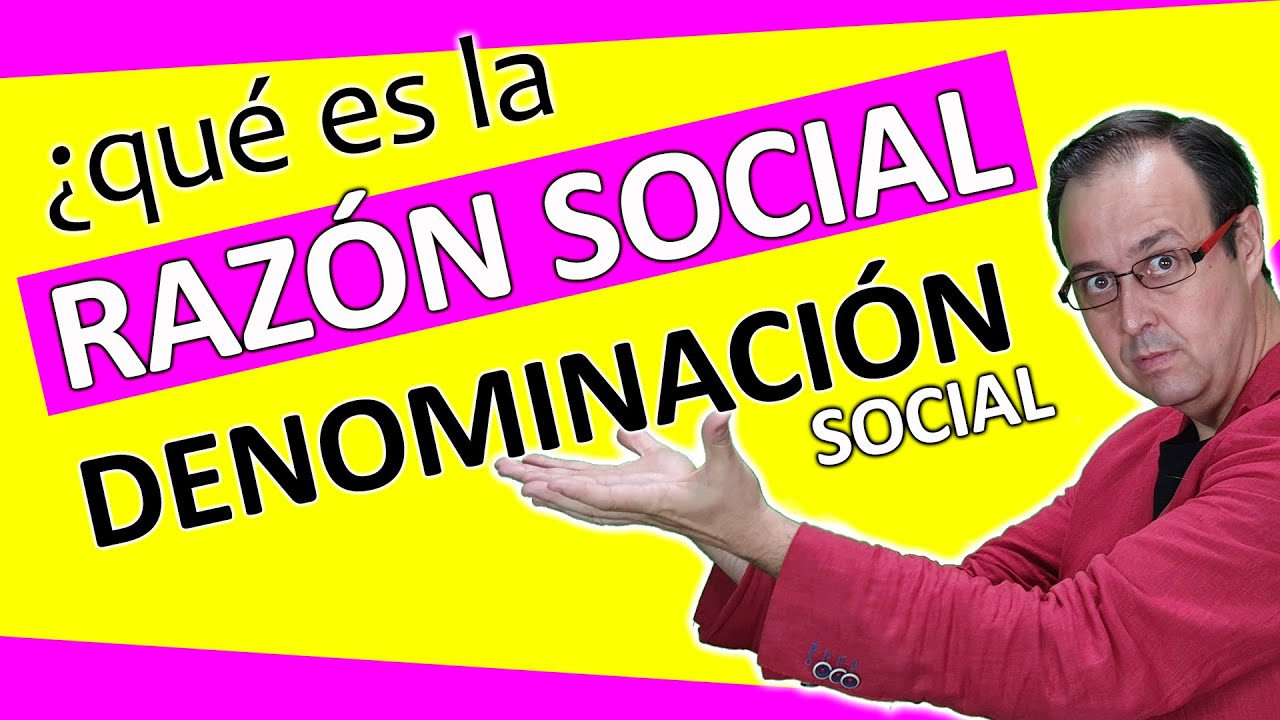 ¿Qué es la razón social de una persona?