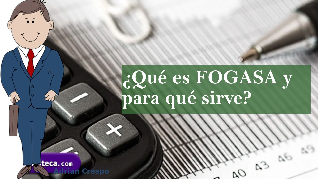 Fogasa: ¿Qué es y para qué sirve?