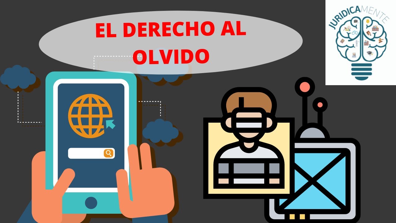 ¿En qué consiste el derecho al olvido?